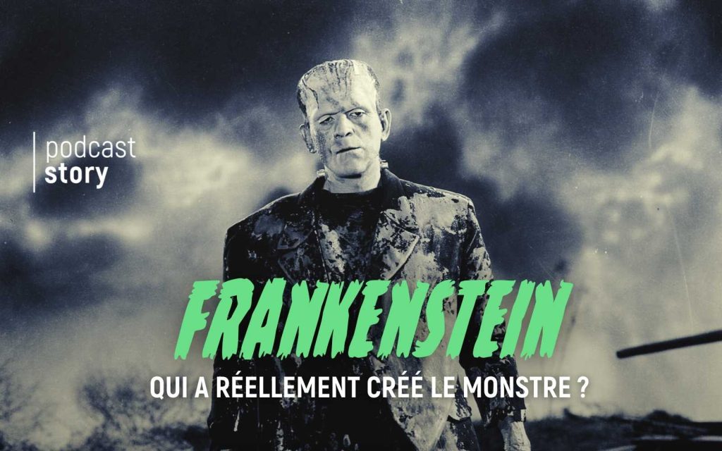 Frankenstein, qui a réellement créé le monstre ? - Podcast Story