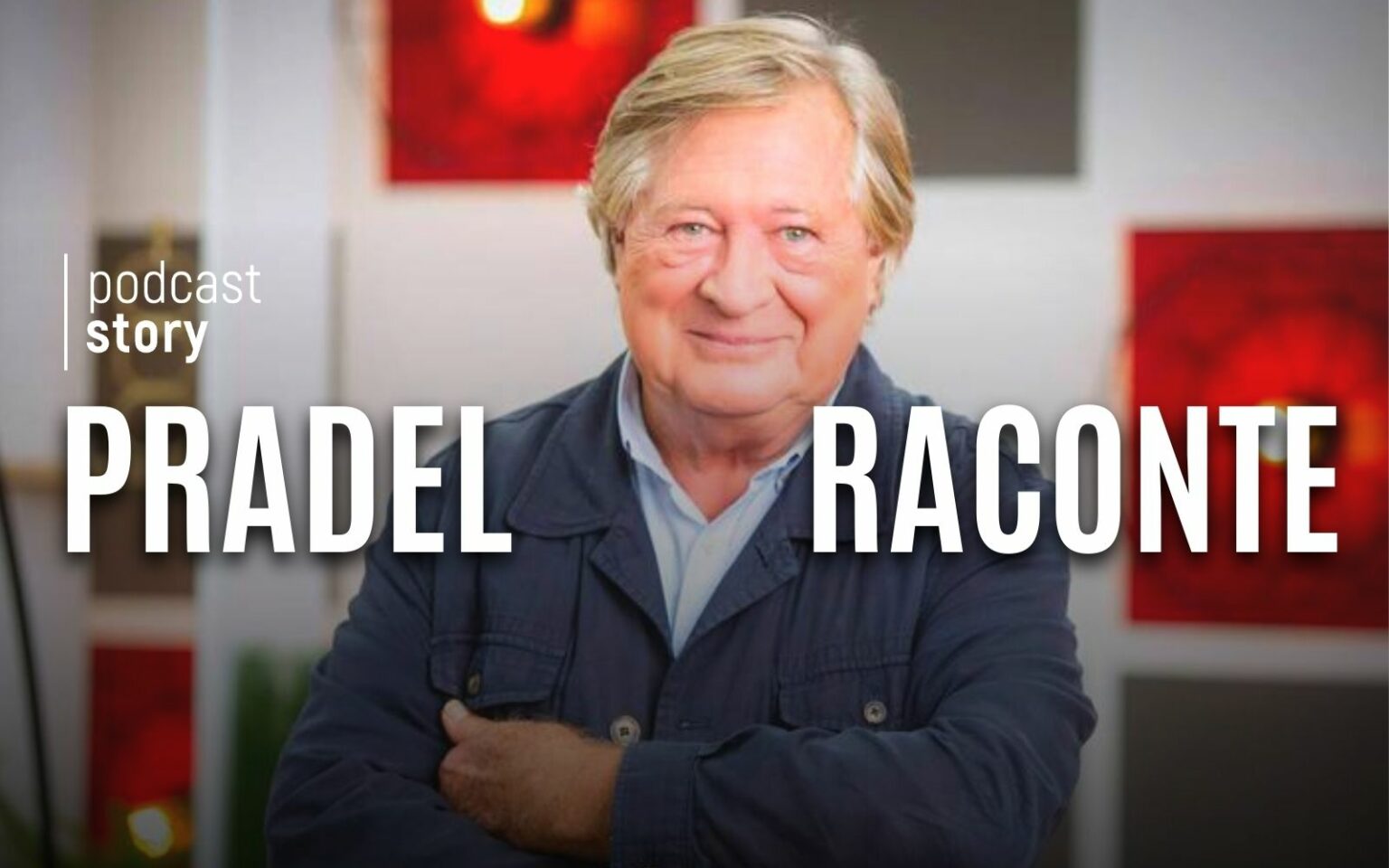 PRADEL RACONTE - Podcast Story