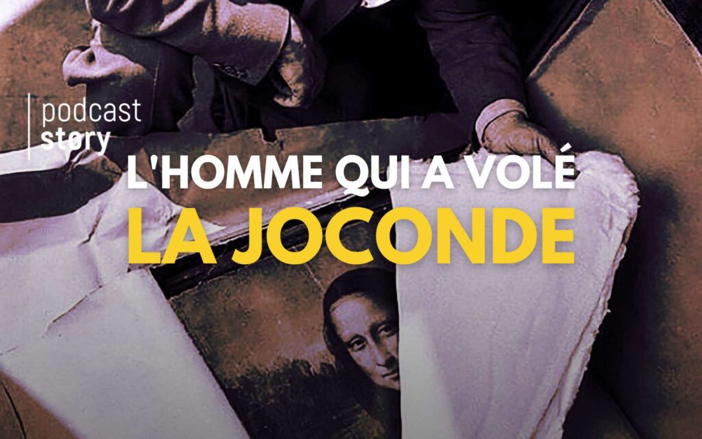 L'homme qui a volé La Joconde - Podcast Story